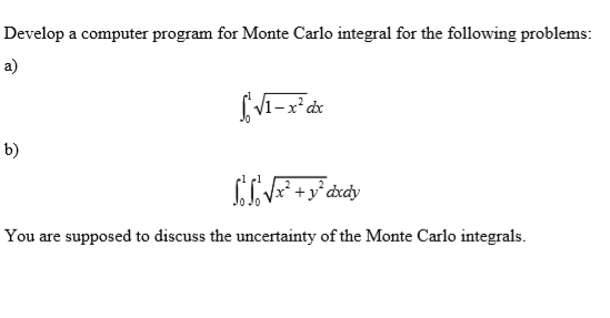 Develop a computer program for Monte Carlo integral | Chegg.com