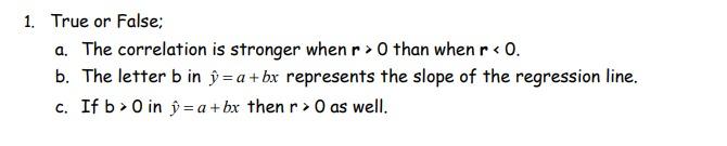 Solved 1. True or False; a. The correlation is stronger when | Chegg.com