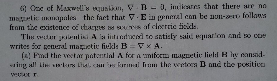 Solved 6) One of Maxwell's equation, V. B = 0, indicates | Chegg.com