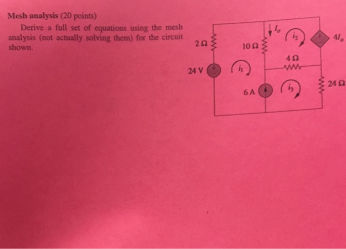 Solved Mesh analysis (20 points) Derive a full set of | Chegg.com