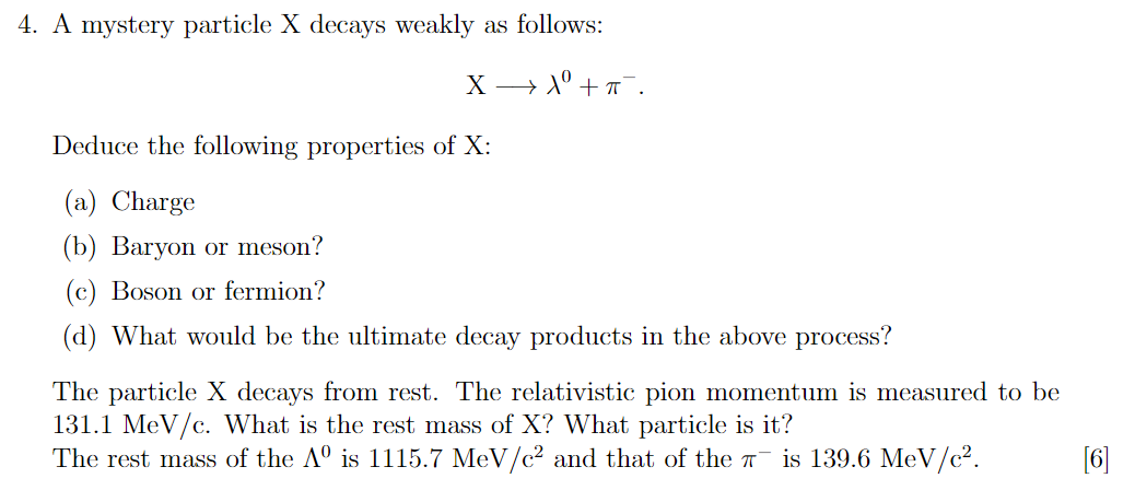 Solved 4. A mystery particle X decays weakly as follows: | Chegg.com