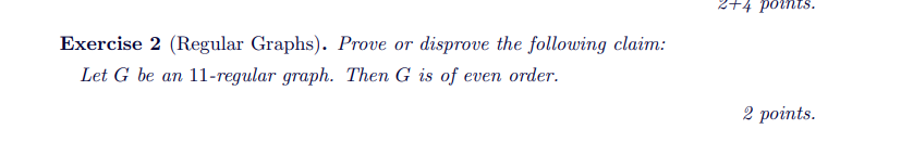 Solved Exercise 2 (Regular Graphs). Prove or disprove the | Chegg.com