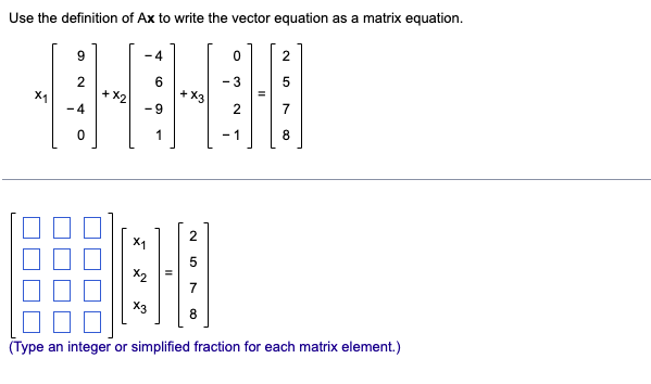 Solved Use the definition of Ax to write the vector equation | Chegg.com
