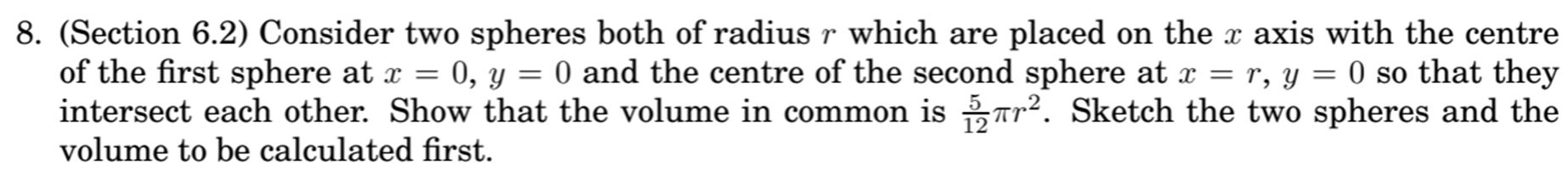 Solved (Section 6.2) Consider two spheres both of radius r | Chegg.com Solved (Section 6.2) Consider two spheres both of radius r | Chegg.com
