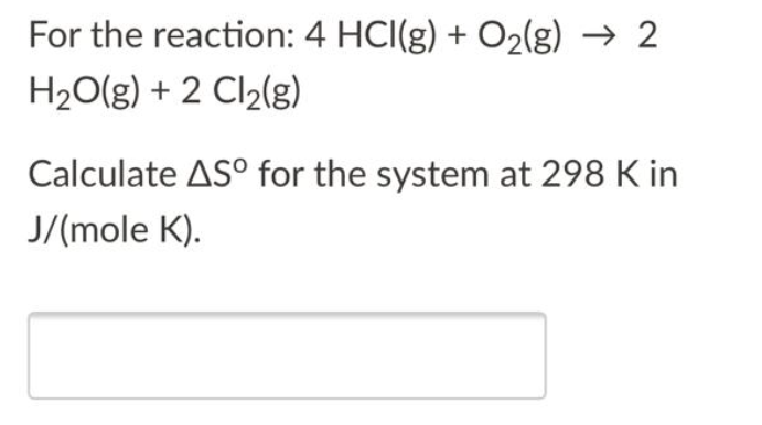 Solved For the reaction: 4 HCl(g) + O2(g) → 2 H2O(g) + 2 | Chegg.com