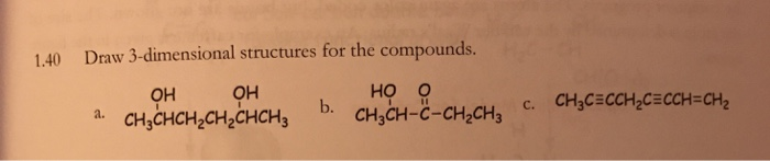 Solved 1.40 Draw 3-dimensional structures for the compounds. | Chegg.com