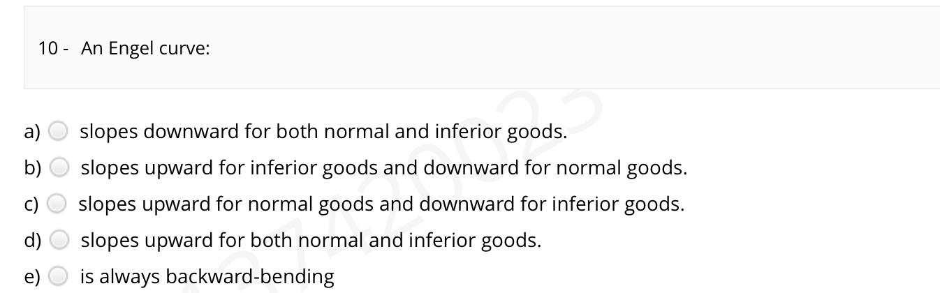 Solved 10 - An Engel curve: a) b) slopes downward for both | Chegg.com