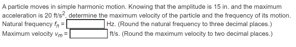 Solved A particle moves in simple harmonic motion. Knowing | Chegg.com