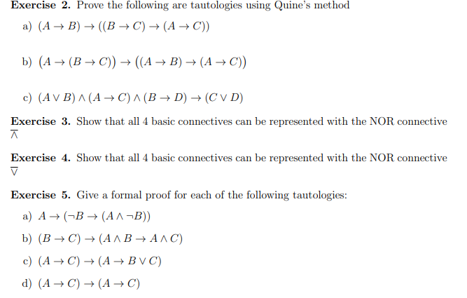 Solved Exercise 2. Prove the following are tautologies using | Chegg.com
