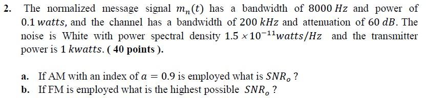 Solved 2. The normalized message signal mn(t) has a | Chegg.com