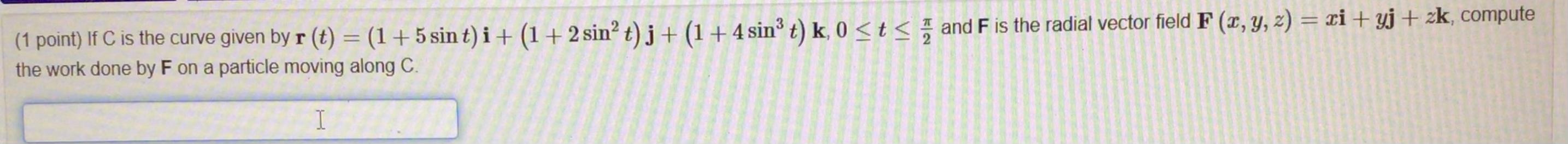 Solved (1 point) If C is the curve given by r (t) = (1 + 5 | Chegg.com