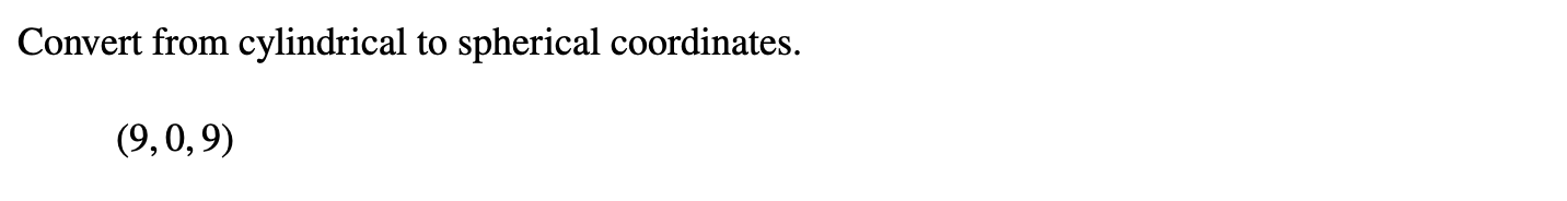 [Solved]: Convert from rectangular to spherical coordinate
