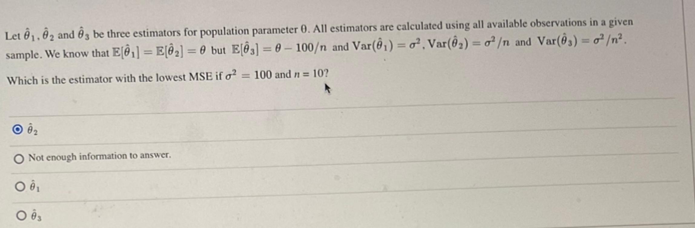 Solved Let θ^1,θ^2 and θ^3 be three estimators for | Chegg.com