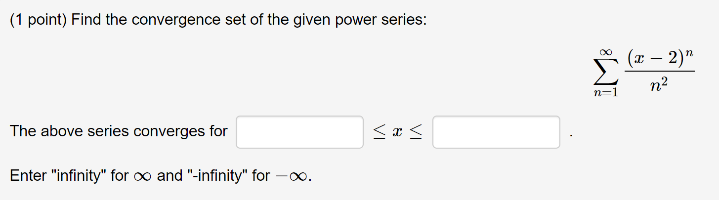 Solved (1 point) Find the convergence set of the given power | Chegg.com