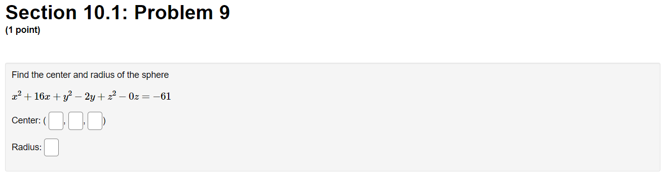 Solved Section 10.1: Problem 9 (1 point) Find the center and | Chegg.com