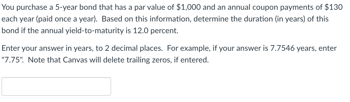 Solved You purchase a 5-year bond that has a par value of | Chegg.com