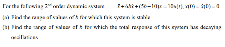 Solved For the following 2nd order dynamic system 8 +6bř | Chegg.com