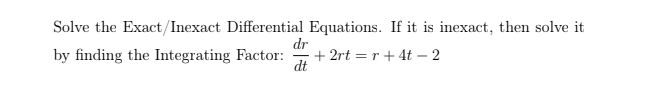 Solved Solve the Exact/Inexact Differential Equations. If it | Chegg.com