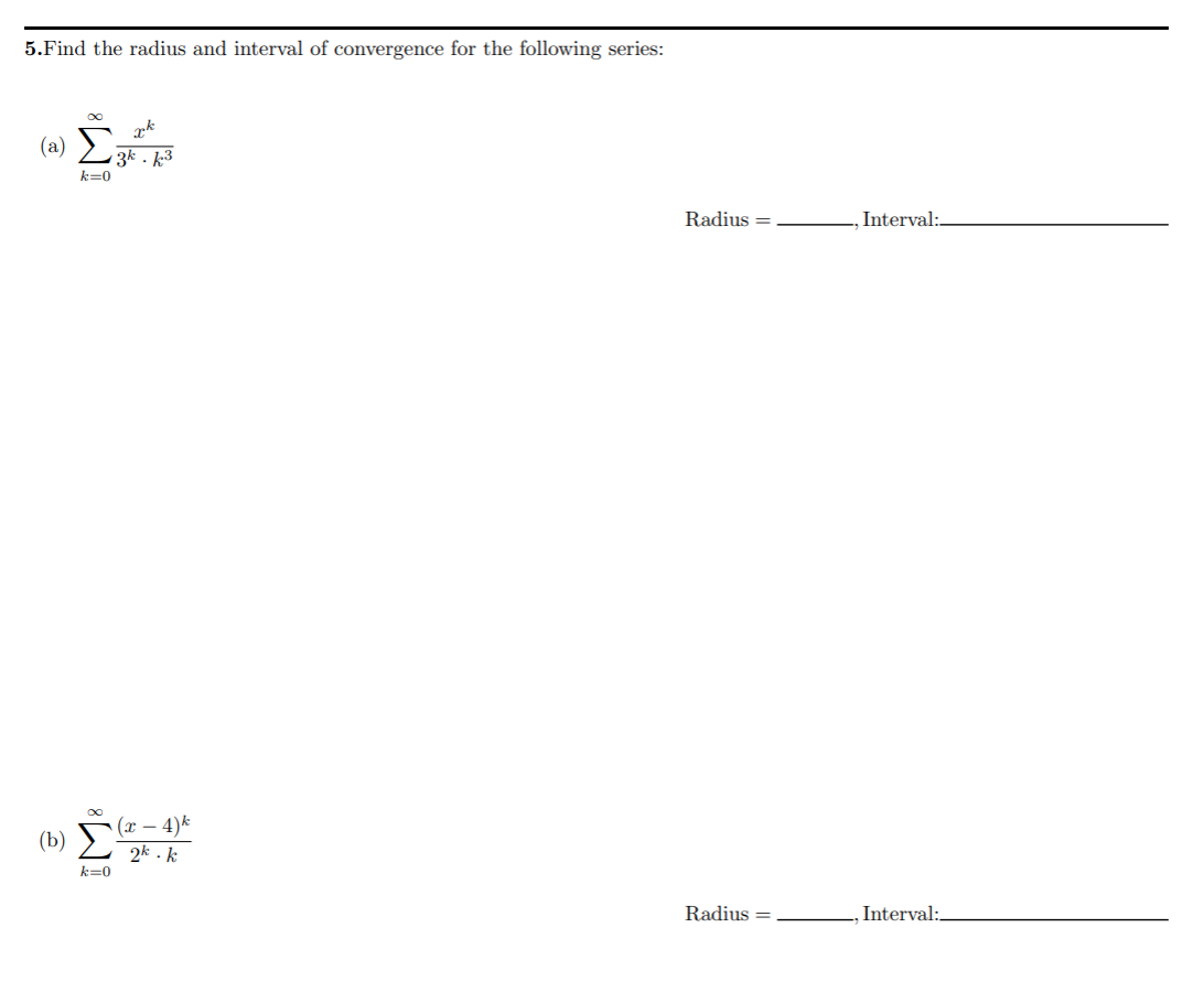 Solved 5.Find the radius and interval of convergence for the | Chegg.com