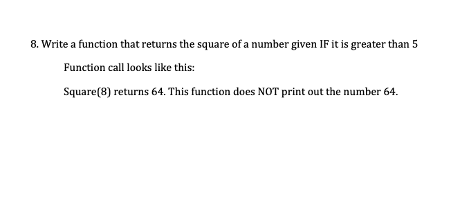 Solved 8 Write A Function That Returns The Square Of A