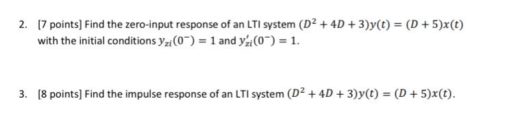 Solved 2. [7 points] Find the zero-input response of an LTI | Chegg.com