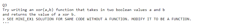 Solved Q3 Try writing an xor(a,b) function that takes in two | Chegg.com