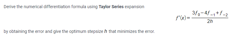 Solved Derive the numerical differentiation formula using | Chegg.com