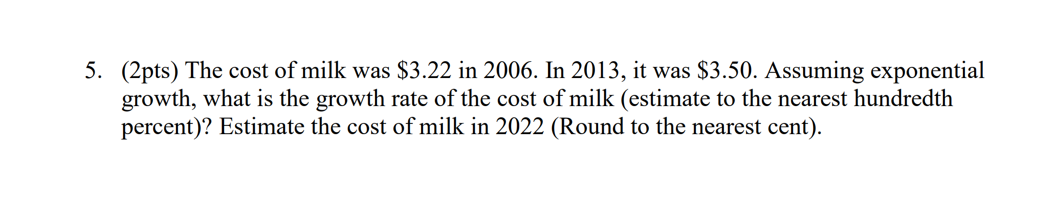 Solved 5. (2pts) The cost of milk was $3.22 in 2006. In | Chegg.com