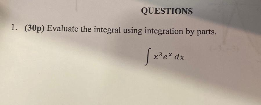 Solved 1. (30p) Evaluate the integral using integration by | Chegg.com