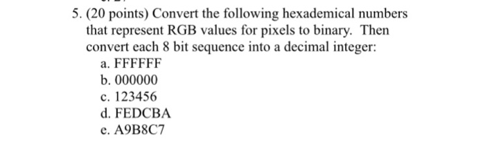 Solved 5 20 Points Convert The Following Hexademical 