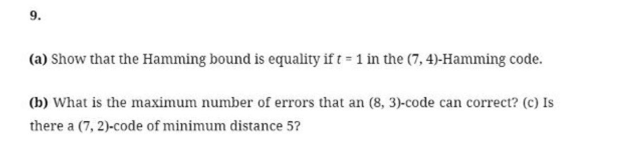 Solved 9. (a) Show that the Hamming bound is equality if t = | Chegg.com