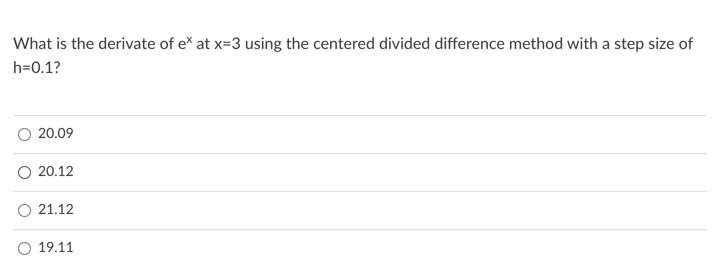 Solved What is the derivate of ex at x=3 using the centered | Chegg.com