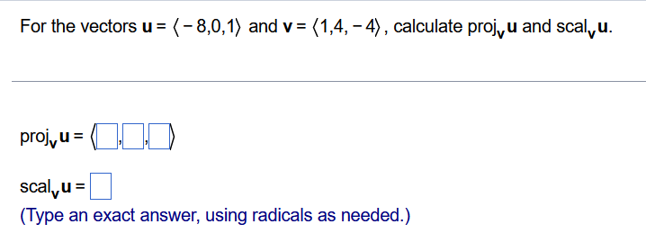 Solved For the vectors u= −8,0,1 and v= 1,4,−4 , calculate | Chegg.com
