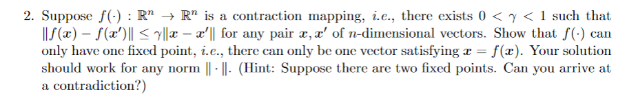 Solved Suppose f(⋅):Rn→Rn is a contraction mapping, i.e., | Chegg.com