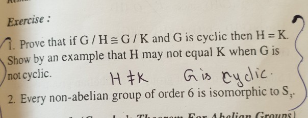 Solved Exercise : 1. Prove that if G/H=G/K and G is cyclic | Chegg.com