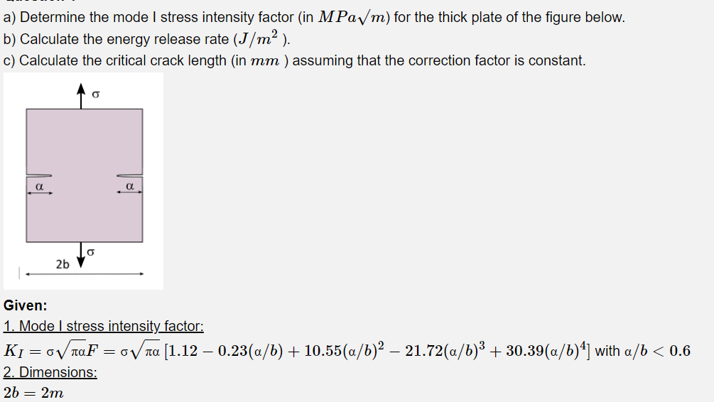 Solved a) Determine the mode I stress intensity factor (in | Chegg.com