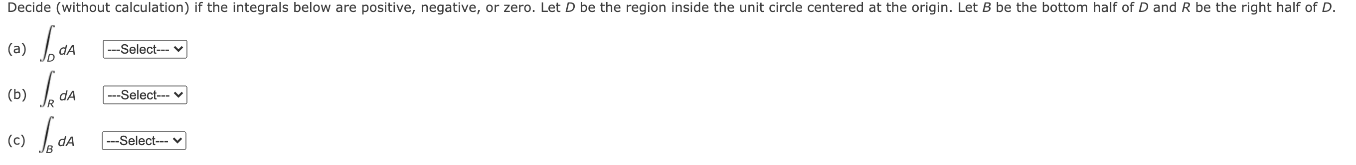 Solved Decide (without calculation) if the integrals below | Chegg.com