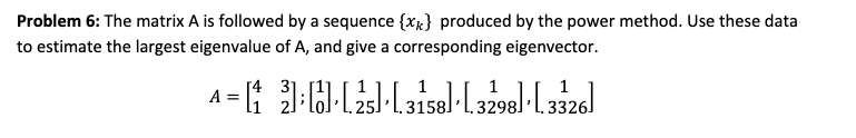 Solved Problem 6: The matrix A is followed by a sequence | Chegg.com