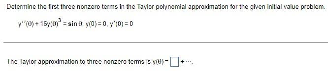Solved Determine the first three nonzero terms in the Taylor | Chegg.com