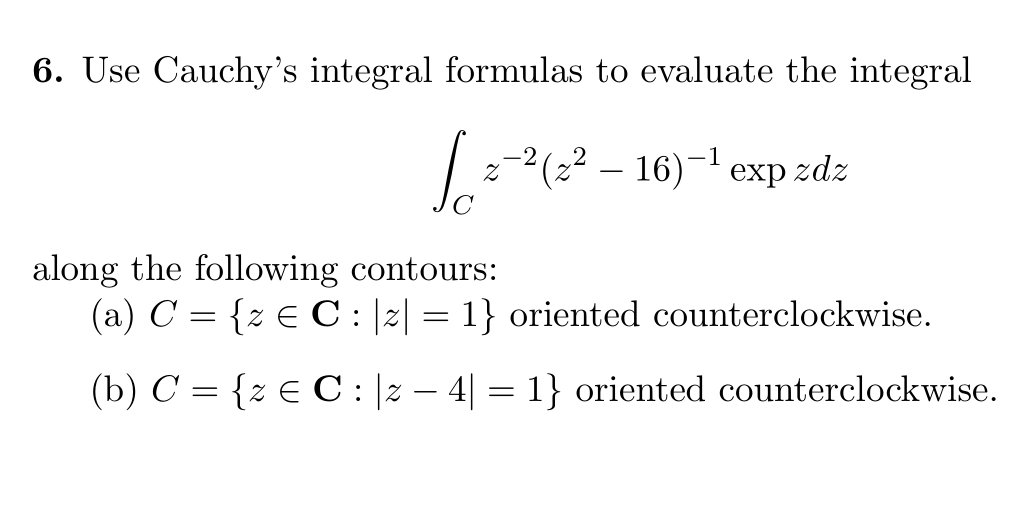 Solved 6. Use Cauchy's integral formulas to evaluate the | Chegg.com