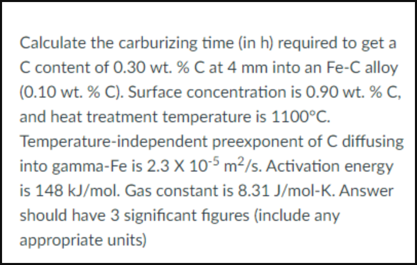 Solved Calculate the carburizing time in h) required to get | Chegg.com