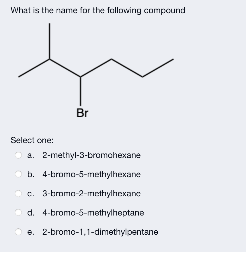 Solved What is the name for the following compound Br Select | Chegg.com