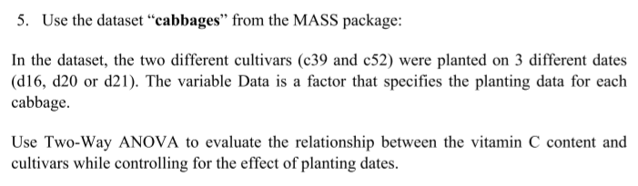 Solved 5. Use the dataset "cabbages" from the MASS package: | Chegg.com