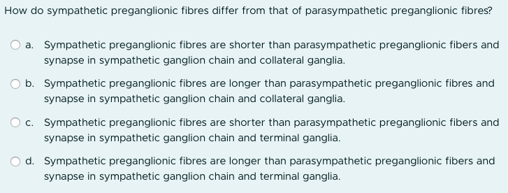 Solved a. Sympathetic preganglionic fibres are shorter than | Chegg.com