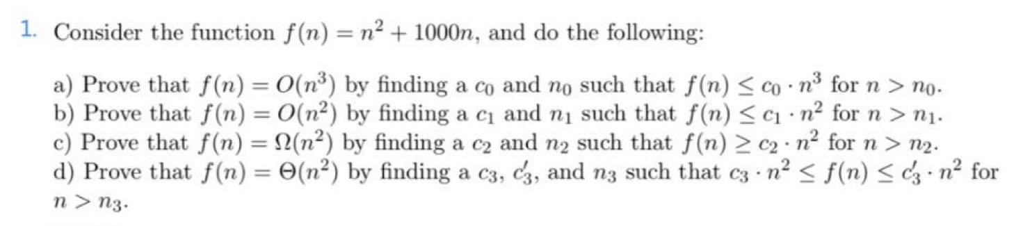 Solved 1. Consider the function f(n)=n2+1000n, and do the | Chegg.com
