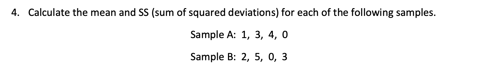 Solved 4. Calculate the mean and SS (sum of squared | Chegg.com