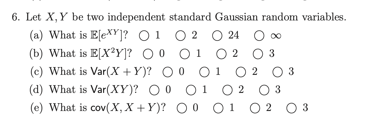 Solved 6. Let X,Y be two independent standard Gaussian | Chegg.com