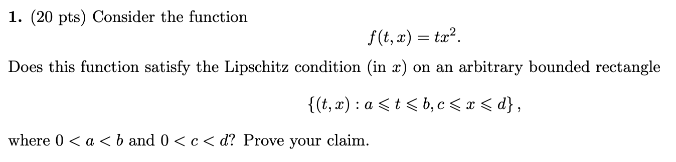 Solved 1. (20pts) Consider the function f(t,x)=tx2. Does | Chegg.com