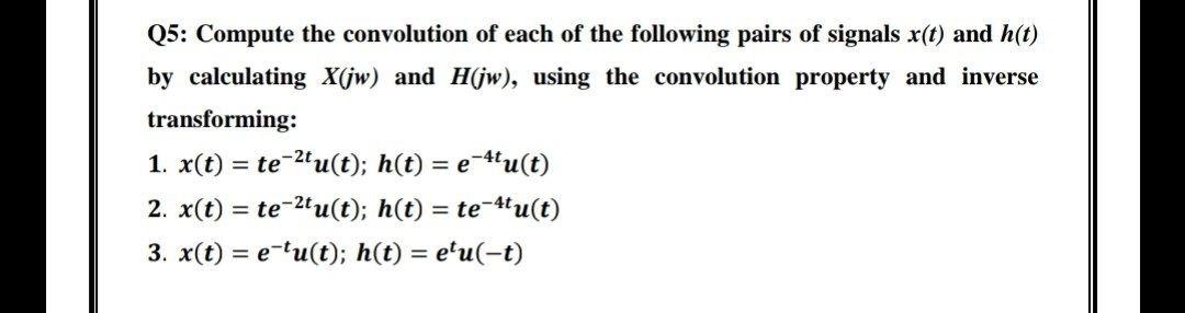 Solved Q5: Compute the convolution of each of the following | Chegg.com