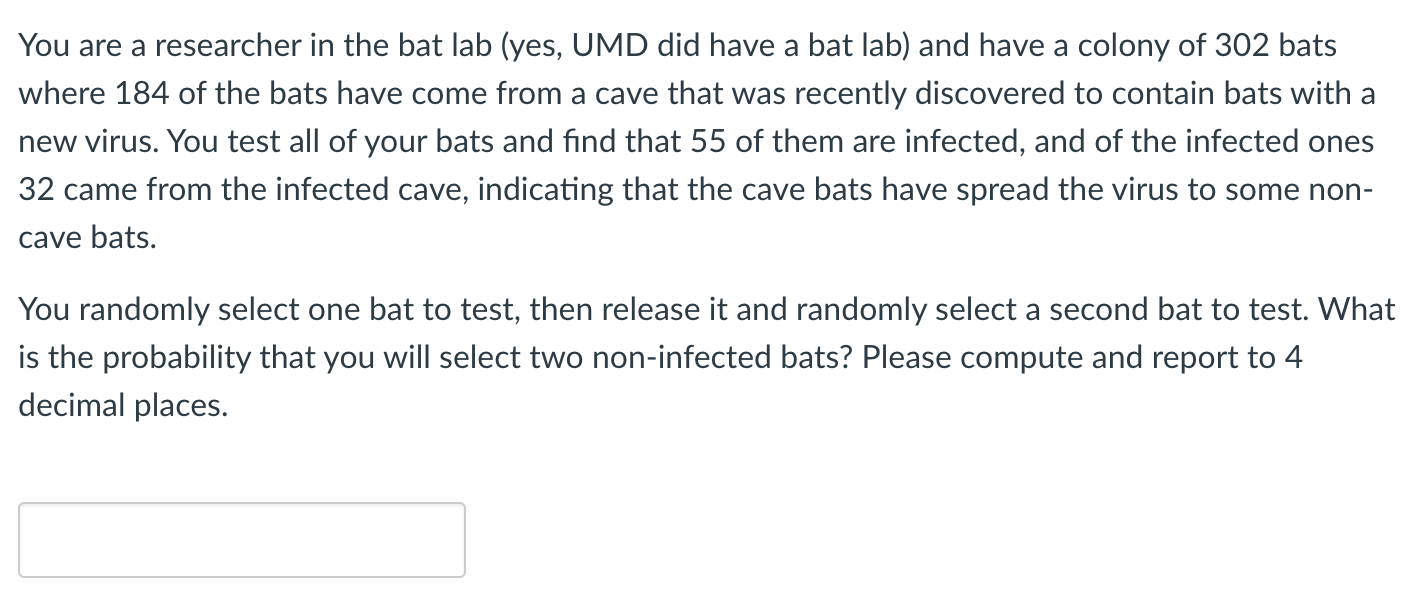 Solved You are a researcher in the bat lab (yes, UMD did | Chegg.com